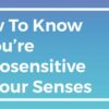 How To Know If You Are Hyposensitive To Your Senses - Sensooli ...